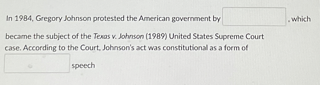 Solved In 1984, ﻿Gregory Johnson protested the American | Chegg.com