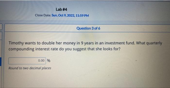 Solved Timothy wants to double her money in 9 years in an | Chegg.com