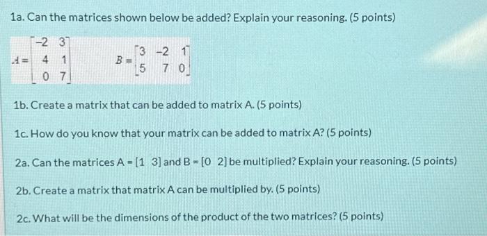 Solved 1a. Can the matrices shown below be added? Explain | Chegg.com