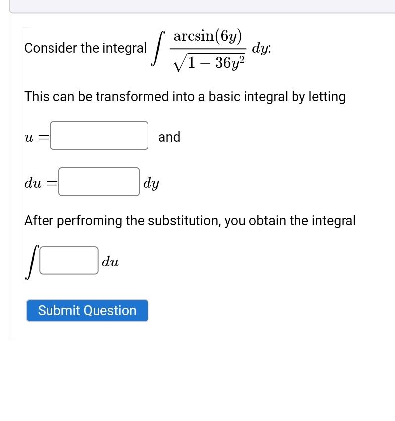 Solved Consider the integral ∫﻿﻿arcsin(6y)1-36y22dy ﻿:This | Chegg.com