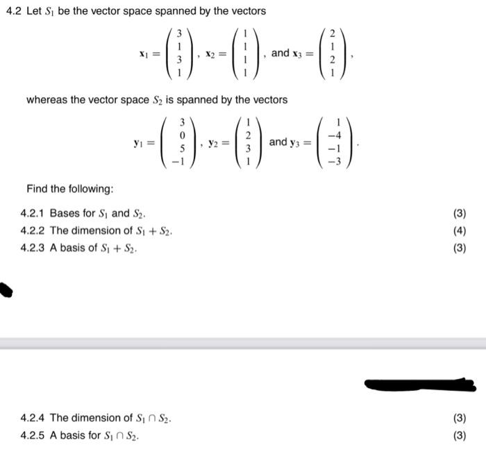 Solved 4.2 Let S be the vector space spanned by the vectors | Chegg.com