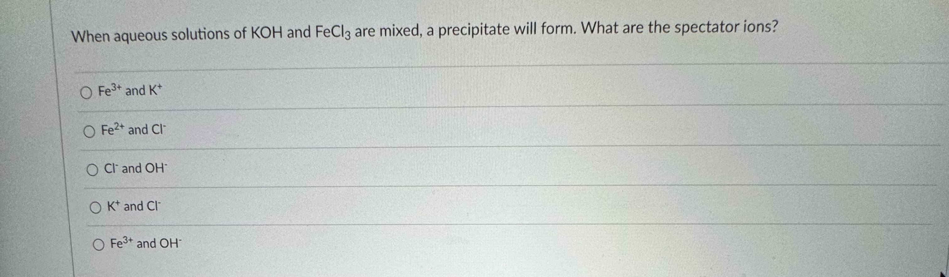 Solved When aqueous solutions of KOH and FeCl3 ﻿are mixed, a | Chegg.com