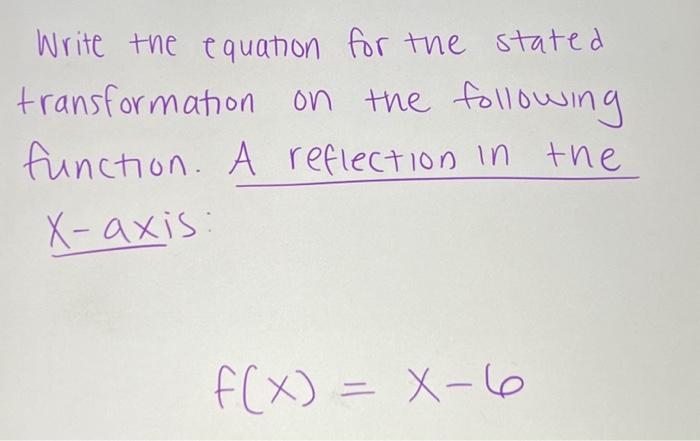 Solved Write the equation for the stated transformation on | Chegg.com