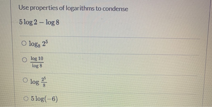 Solved Use properties of logarithms to condense 5 log 2 – | Chegg.com