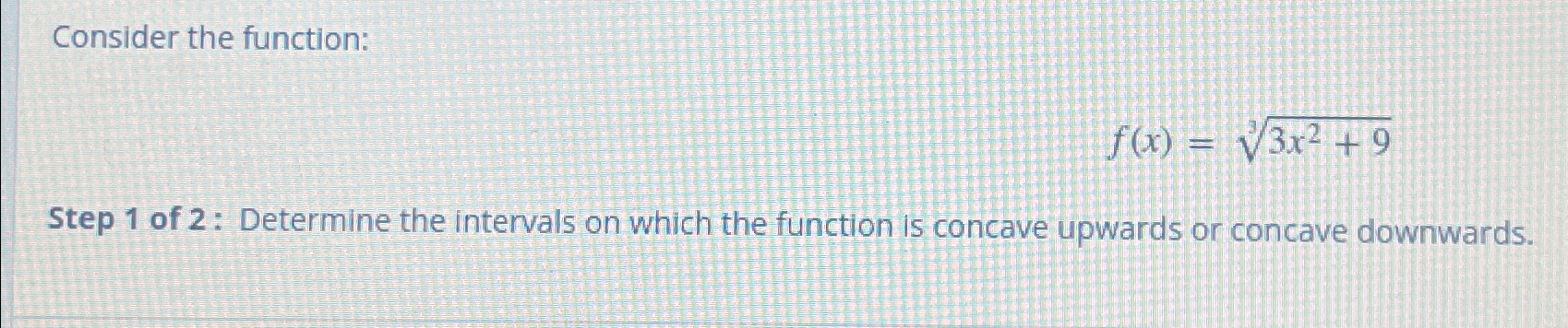 Solved Consider the function:f(x)=3x2+93Step 1 ﻿of 2 ﻿: | Chegg.com