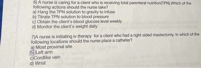 Solved 6) A nurse is caring for a client who is receiving | Chegg.com