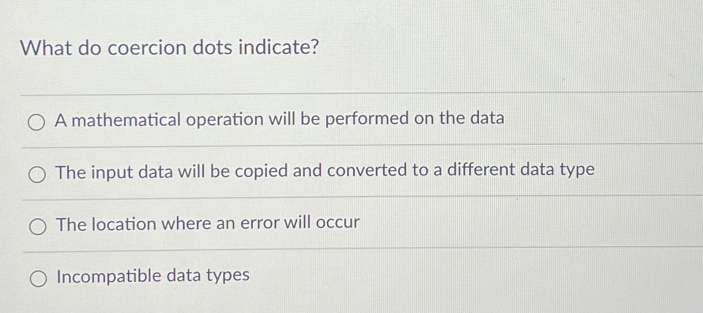 Solved What do coercion dots indicate?A mathematical | Chegg.com
