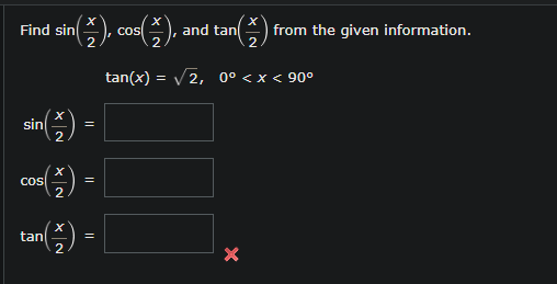 Solved Find sin(x2),cos(x2), ﻿and tan(x2) ﻿from the given | Chegg.com