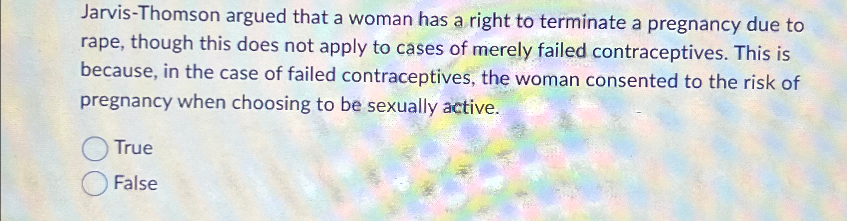 Solved Jarvis-Thomson argued that a woman has a right to | Chegg.com