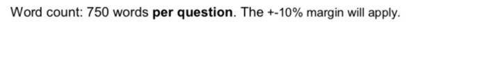 Solved Word count: 750 words per question. The +-10% margin | Chegg.com