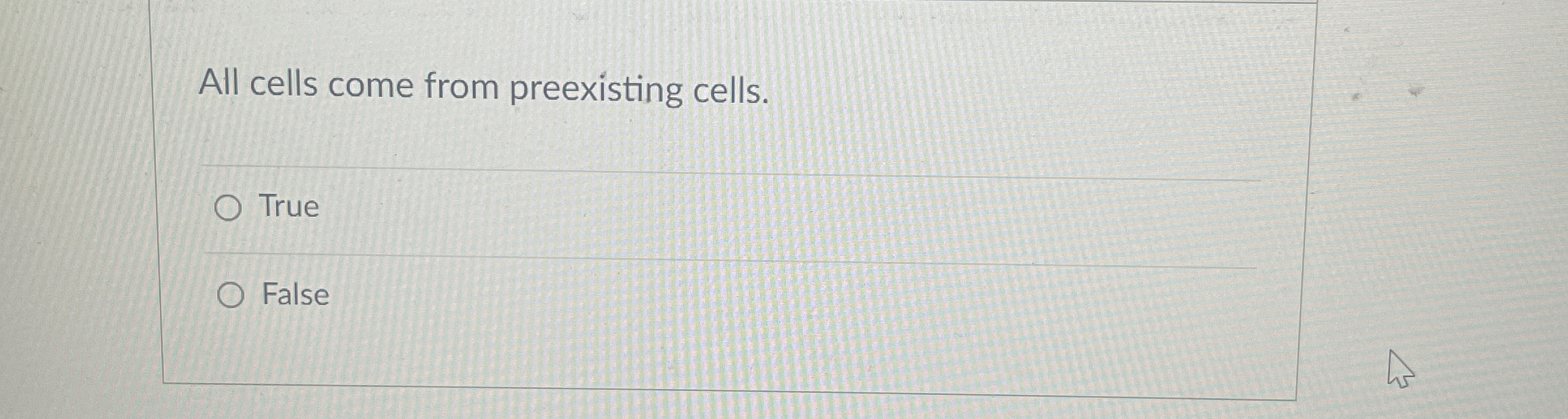 Solved All cells come from preexisting cells.TrueFalse | Chegg.com