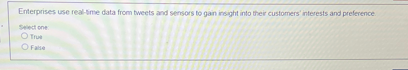 Solved Enterprises use real-time data from tweets and | Chegg.com