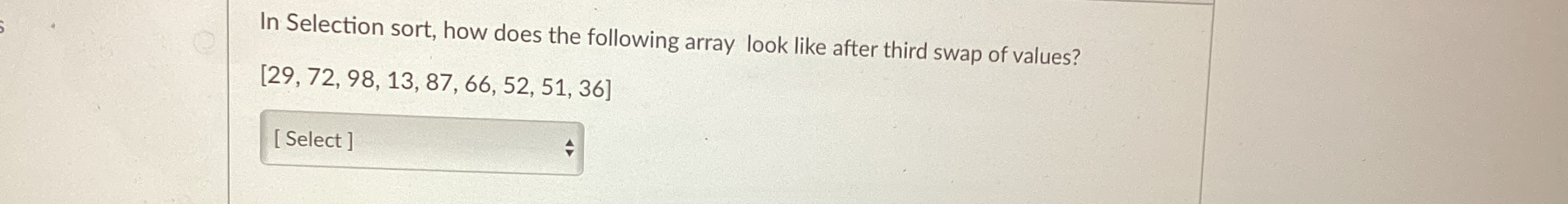 Solved In Selection sort, how does the following array look | Chegg.com