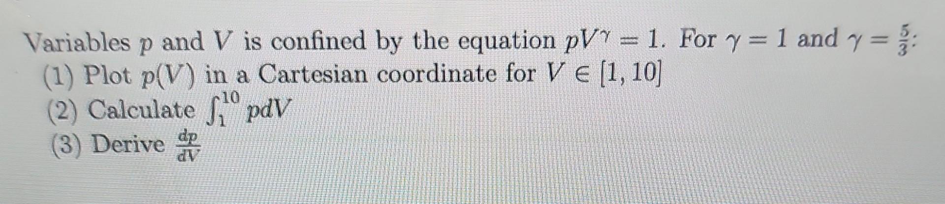 Solved Variables p and V is confined by the equation pVγ=1. | Chegg.com