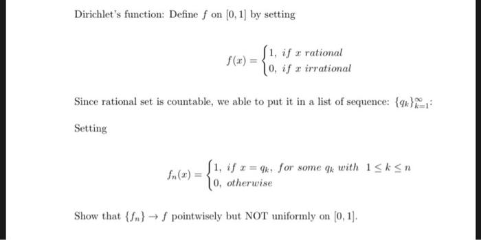 Solved Dirichlet's function: Define fon (0,1] by setting ſ1, | Chegg.com