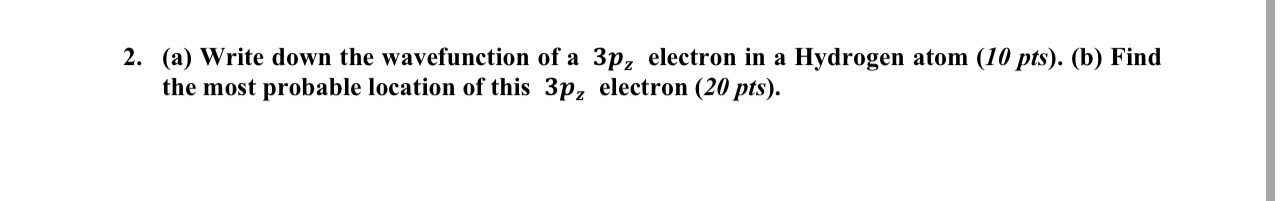 Solved (a) ﻿Write down the wavefunction of a 3pz ﻿electron | Chegg.com