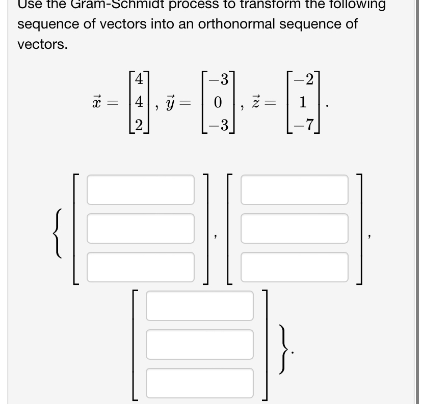 Solved Use the Gram-Schmidt process to transtorm the | Chegg.com