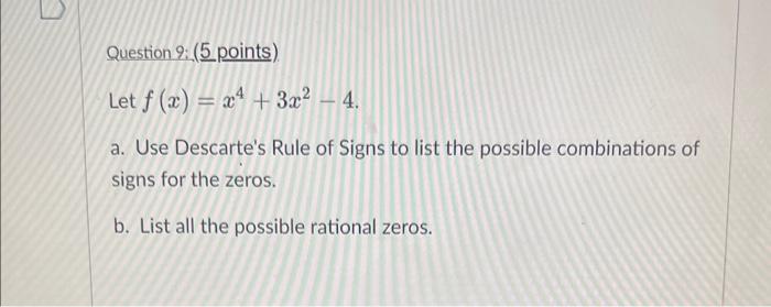 Solved Question 9: (5 points). Let f(x)=x4+3x2−4 a. Use | Chegg.com Solved Question 9: (5 points). Let f(x)=x4+3x2−4 a. Use | Chegg.com