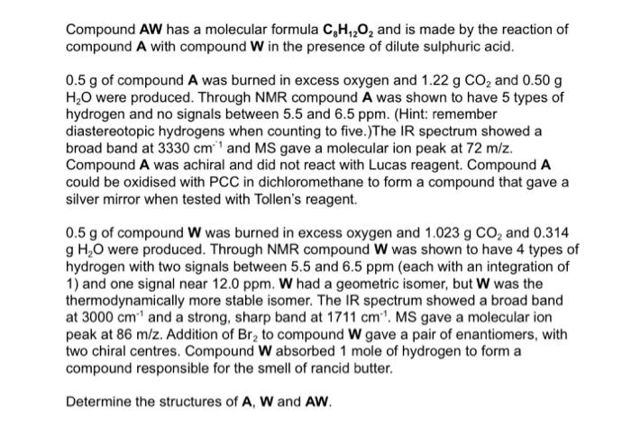 Solved Compound AW has a molecular formula C,H,O, and is | Chegg.com