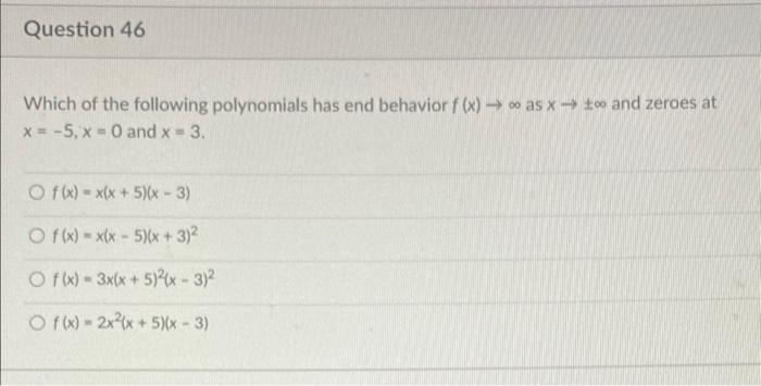Solved Which of the following polynomials has end behavior | Chegg.com