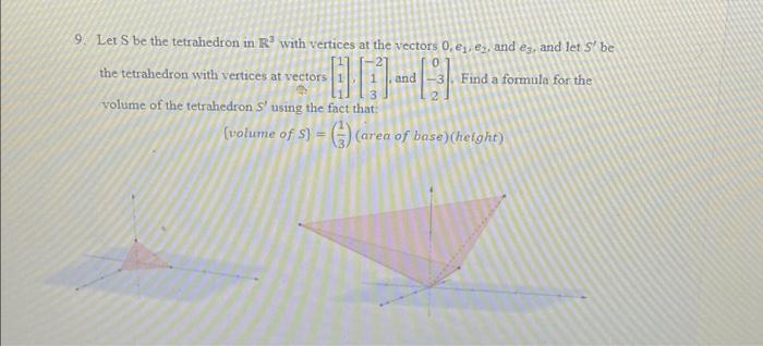 Solved 9. Let S be the tetrahedron in R³ with vertices at | Chegg.com