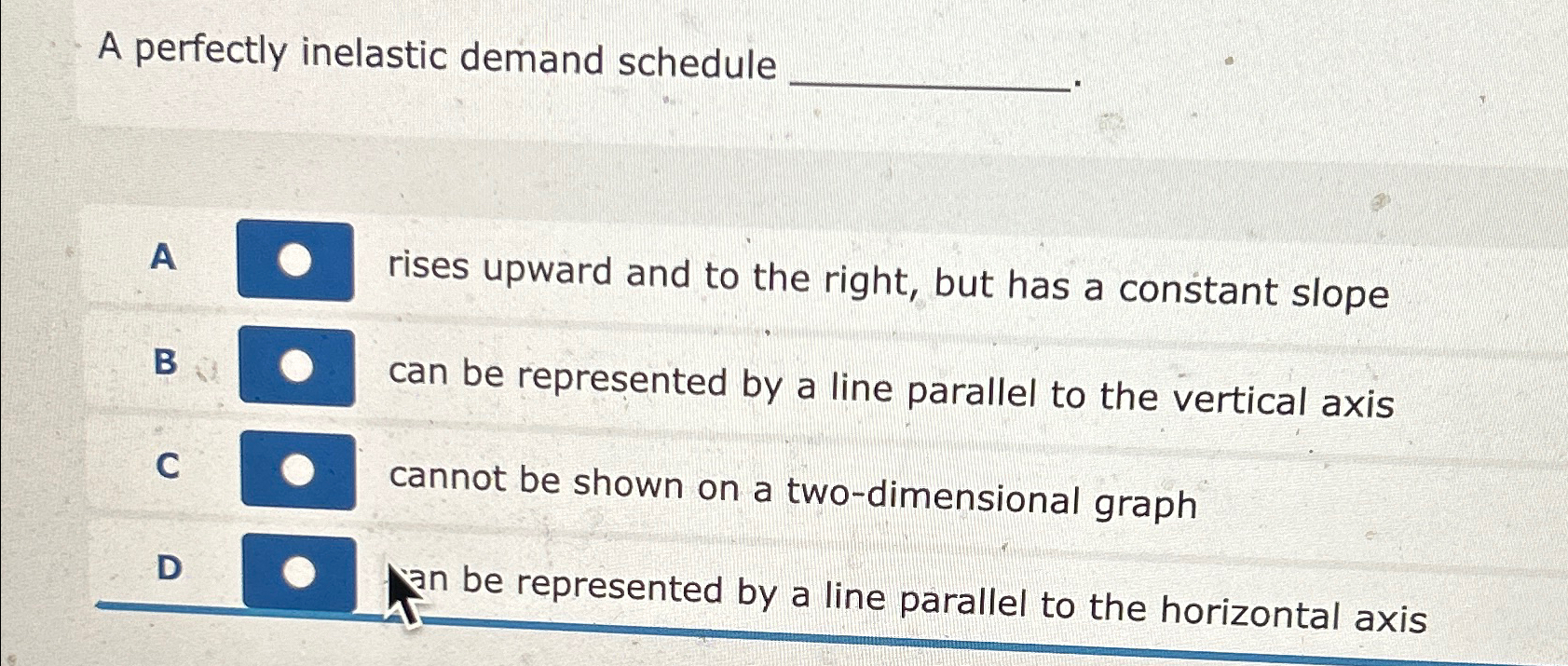 Solved A perfectly inelastic demand scheduleA rises upward | Chegg.com