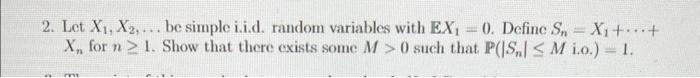 Solved 2. Let X1,X2… be simple i.i.d. random variables with | Chegg.com
