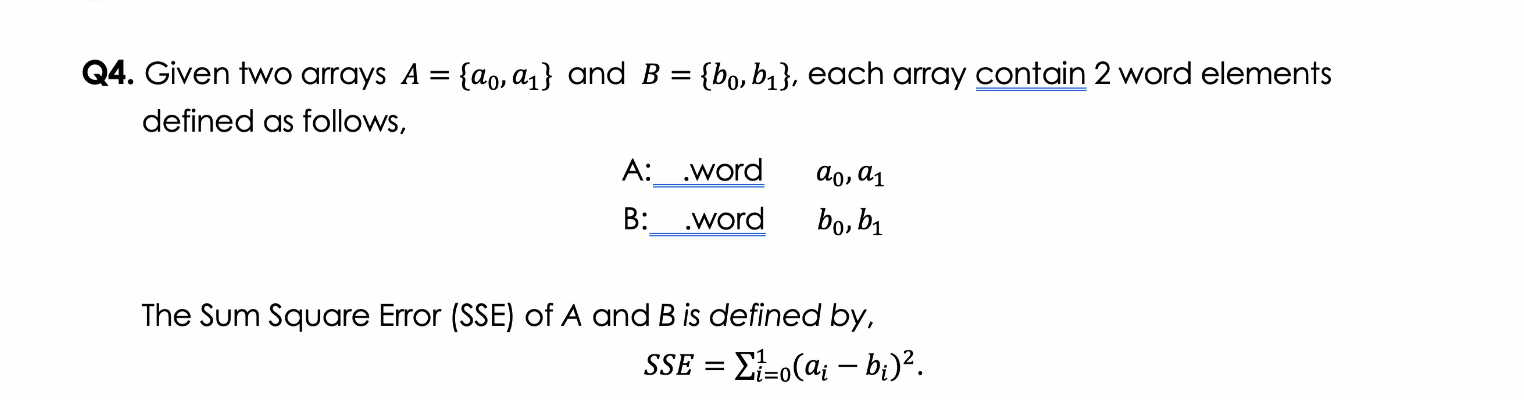 Solved Q4. ﻿Given two arrays A={a0,a1} ﻿and B={b0,b1}, ﻿each | Chegg.com