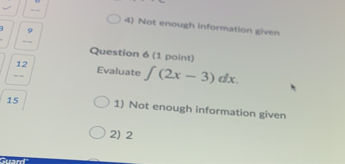 Solved 4) Not enough information given Question 6 (1 point) | Chegg.com