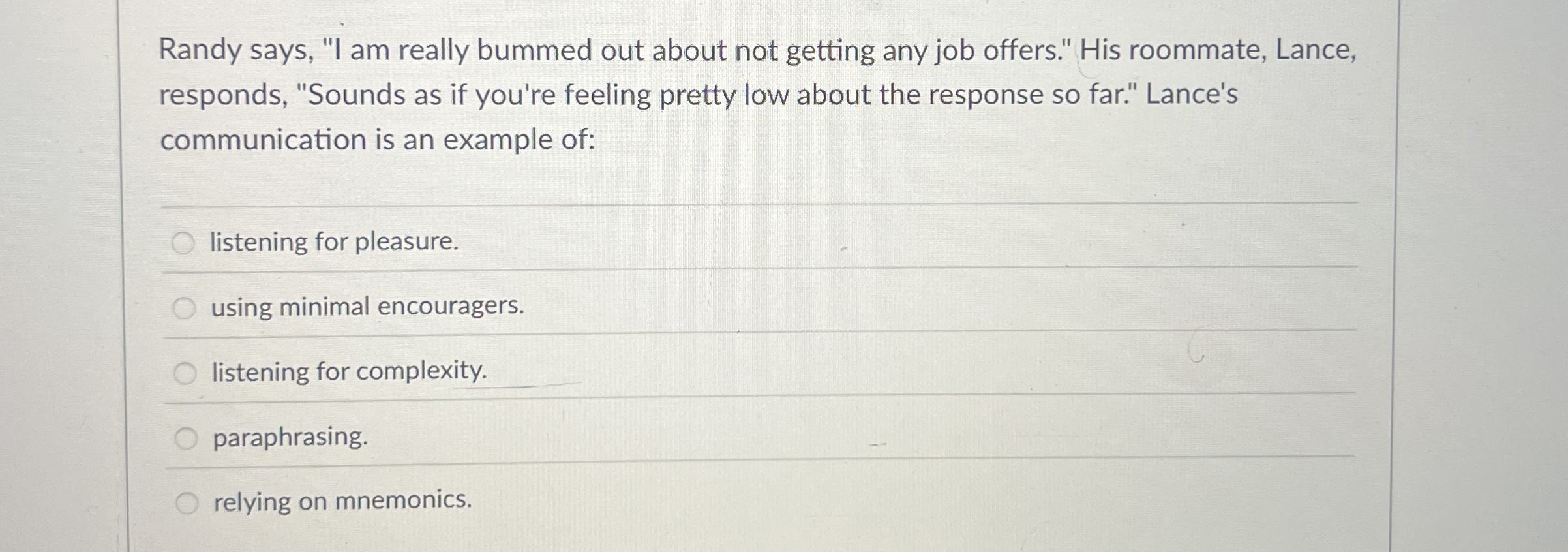 Solved Randy says, "I am really bummed out about not getting | Chegg.com