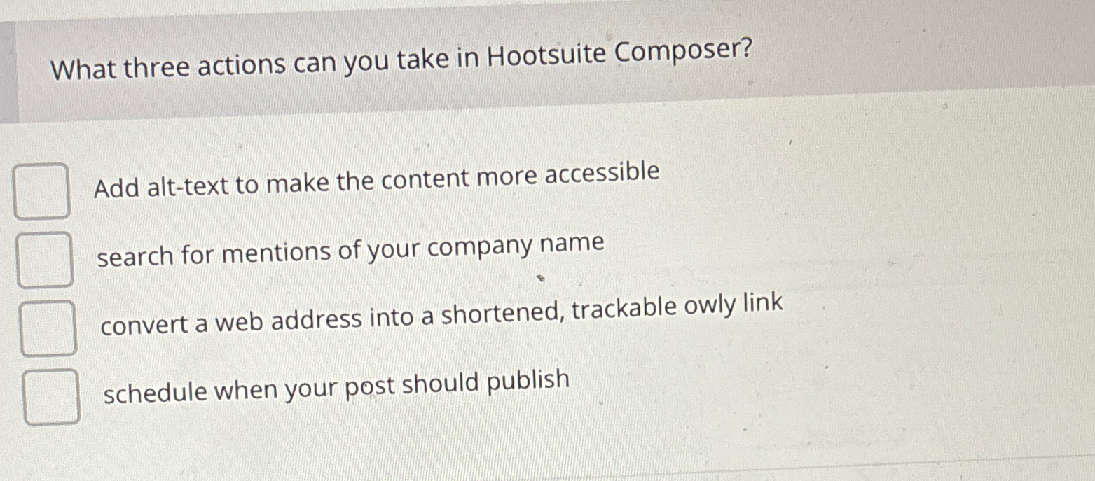Solved What three actions can you take in Hootsuite | Chegg.com