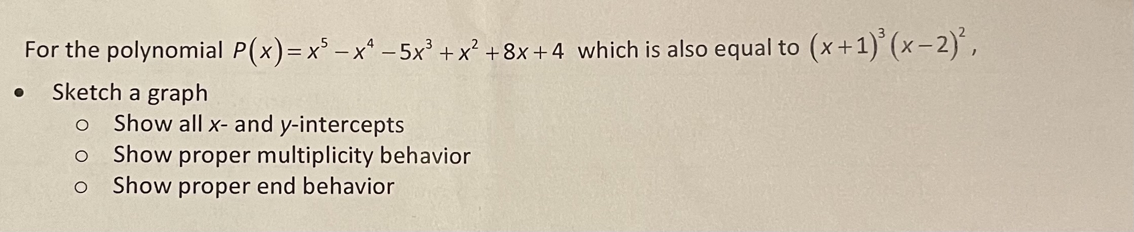 Solved For the polynomial P(x)=x5-x4-5x3+x2+8x+4 ﻿which is | Chegg.com