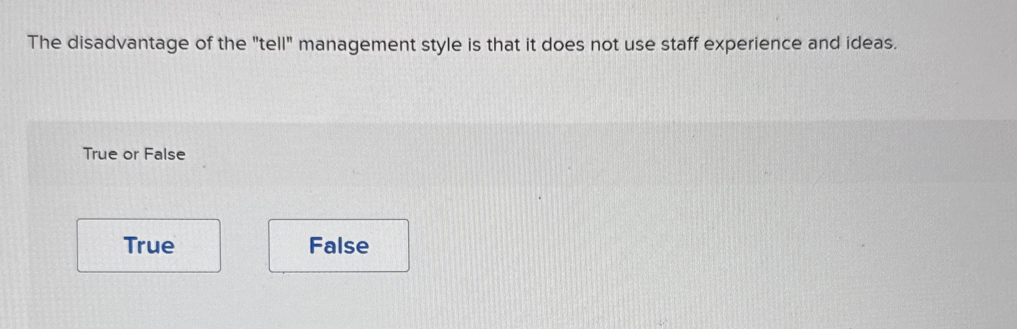 Solved The disadvantage of the "tell" management style is | Chegg.com