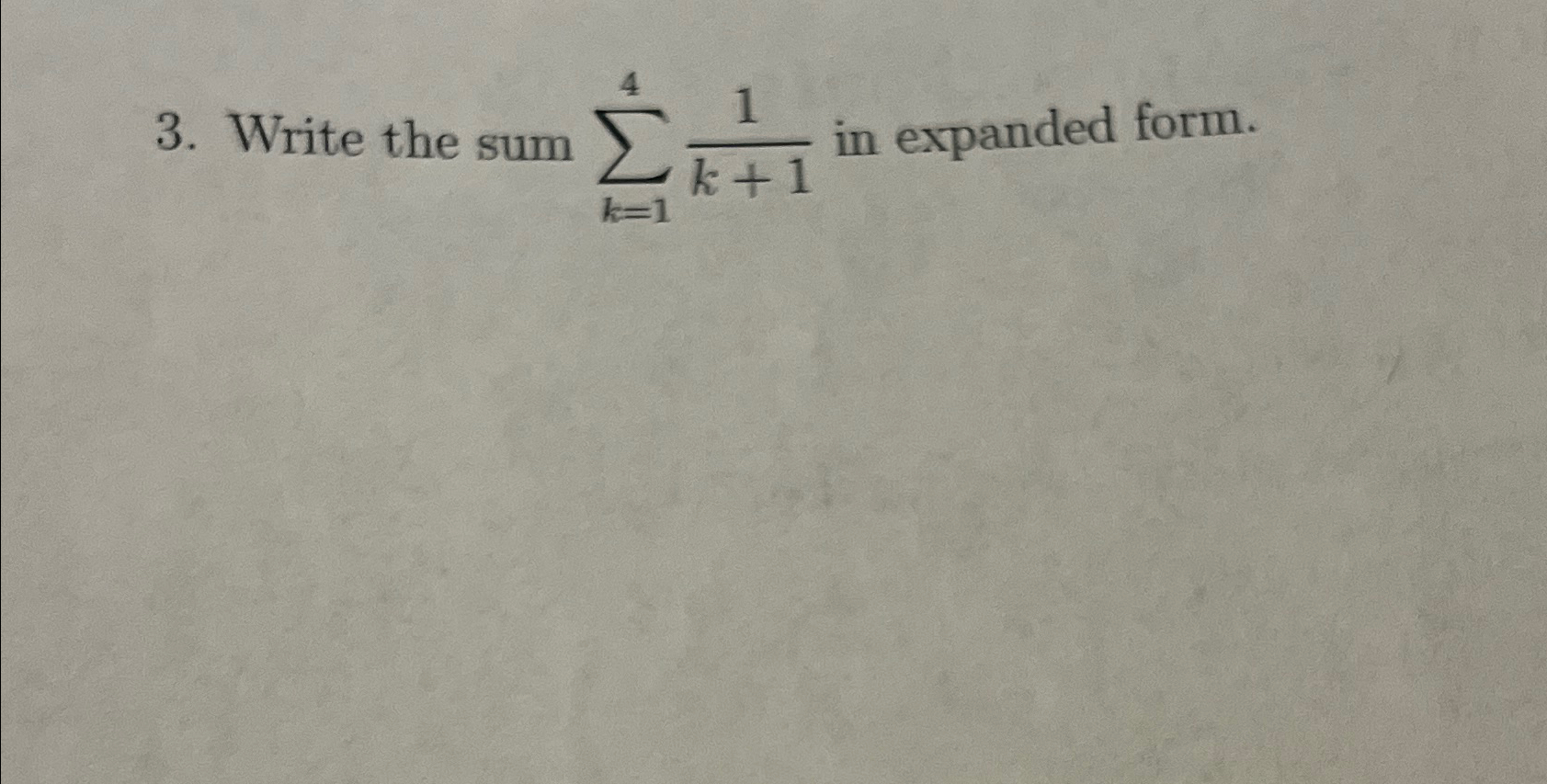 Solved Write the sum ∑k=141k+1 ﻿in expanded form. | Chegg.com