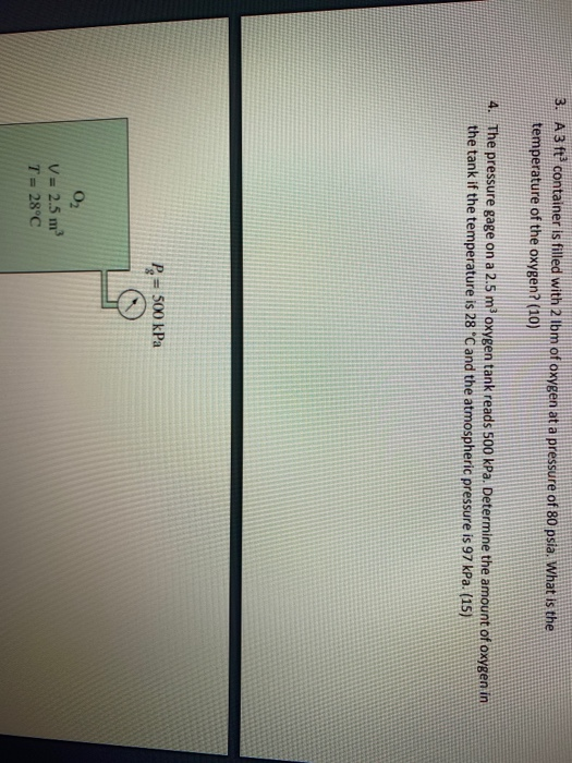 Solved 3. A 3 ft container is filled with 2 lbm of oxygen at | Chegg.com