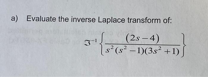 Solved a) Evaluate the inverse Laplace transform of: | Chegg.com