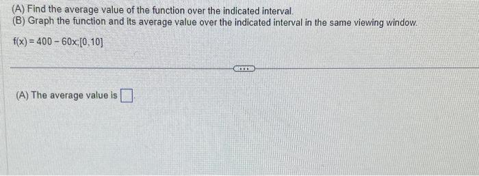 Solved (A) Find the average value of the function over the | Chegg.com