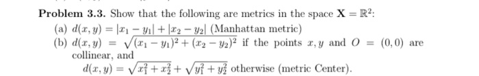 Solved Decribe open balls in the Manhattan metric and in the | Chegg.com