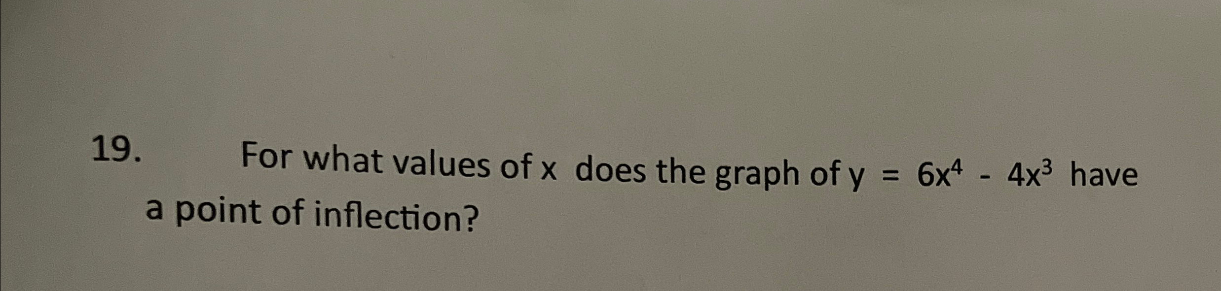 Solved For what values of x ﻿does the graph of y=6x4-4x3 | Chegg.com