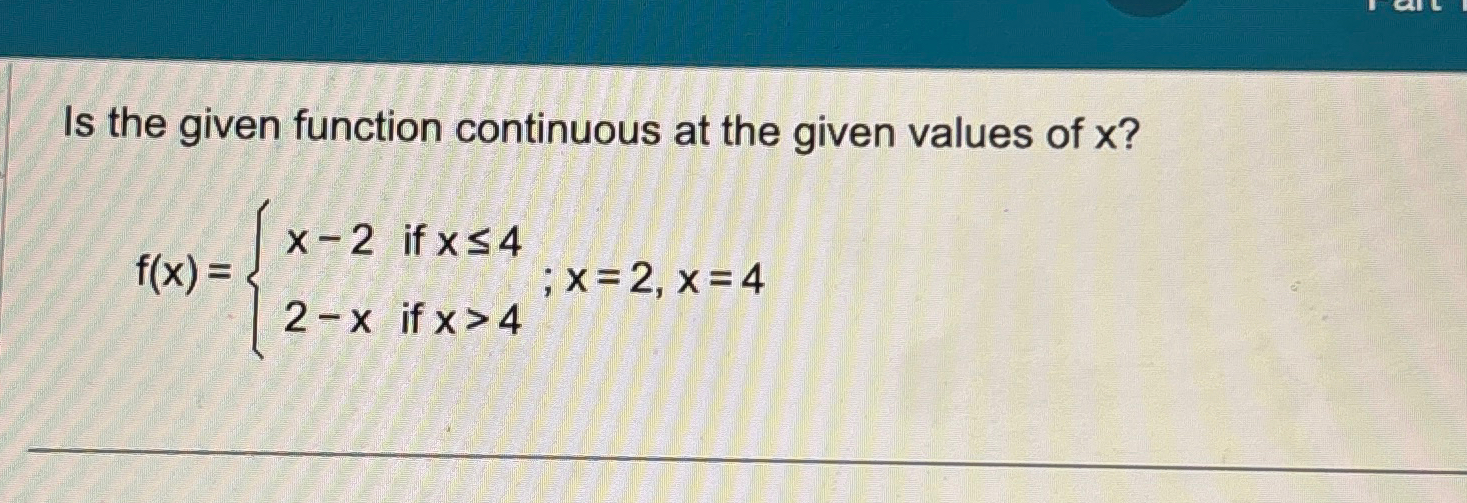 Solved Is the given function continuous at the given values | Chegg.com