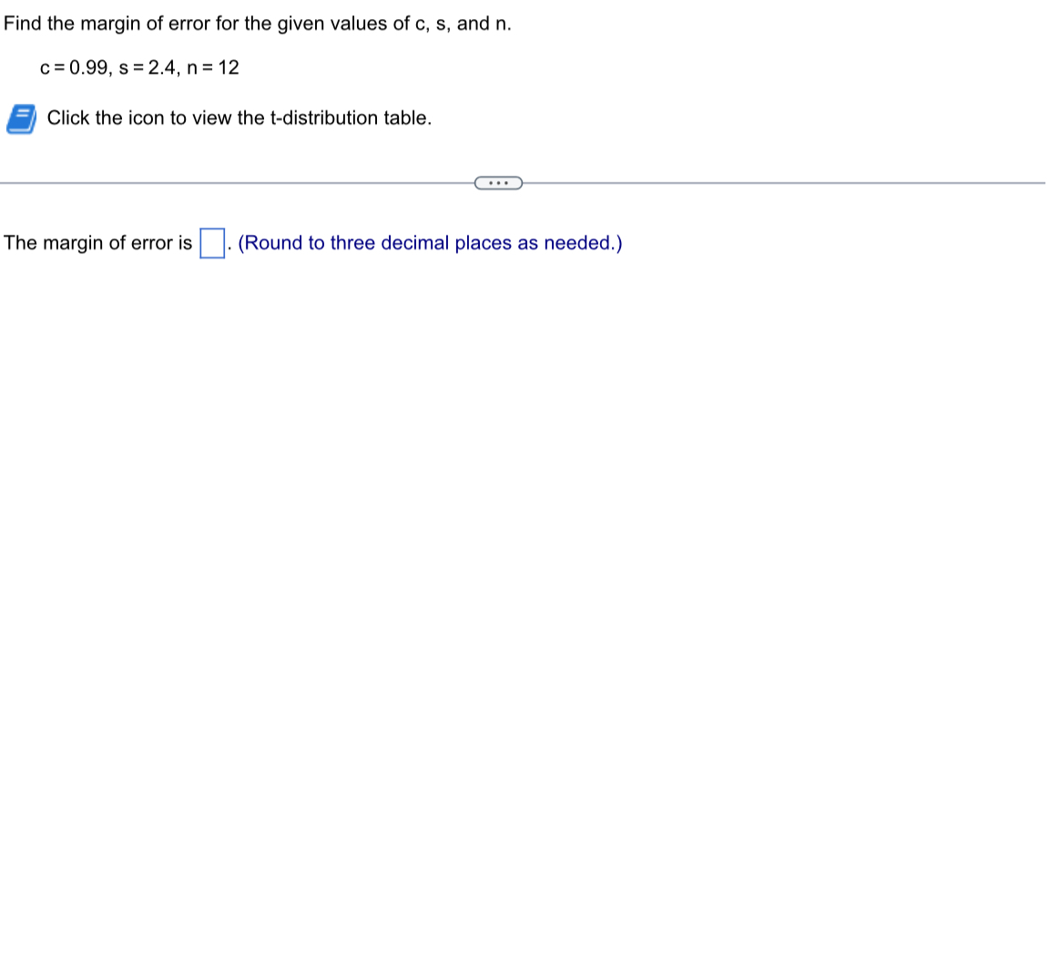 Solved Find the margin of error for the given values of c,s, | Chegg.com