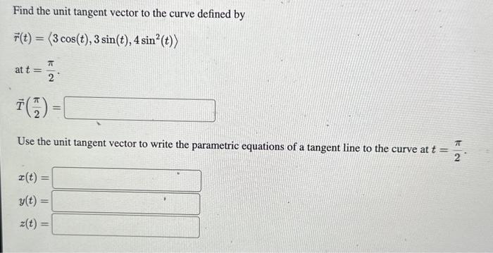Solved Find the unit tangent vector to the curve defined by | Chegg.com