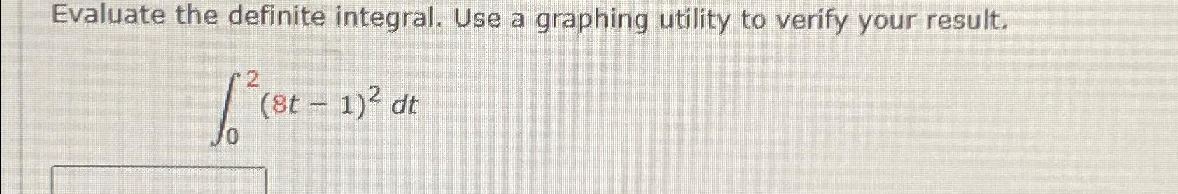 Solved Evaluate the definite integral. Use a graphing | Chegg.com