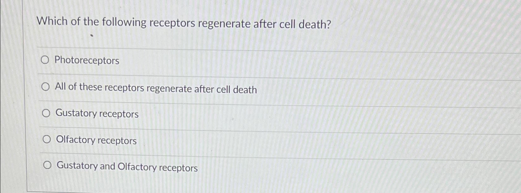 Solved Which of the following receptors regenerate after | Chegg.com