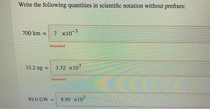 Solved 7 X10-3 Write the following quantities in scientific | Chegg.com