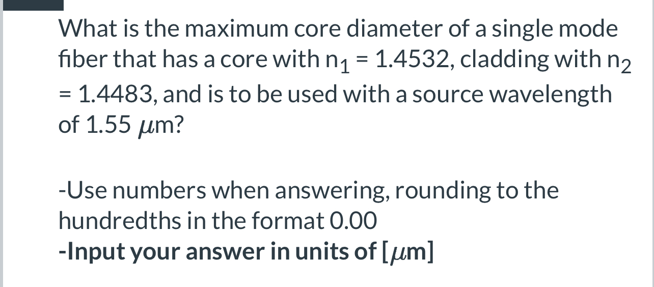 Solved What is the maximum core diameter of a single mode | Chegg.com