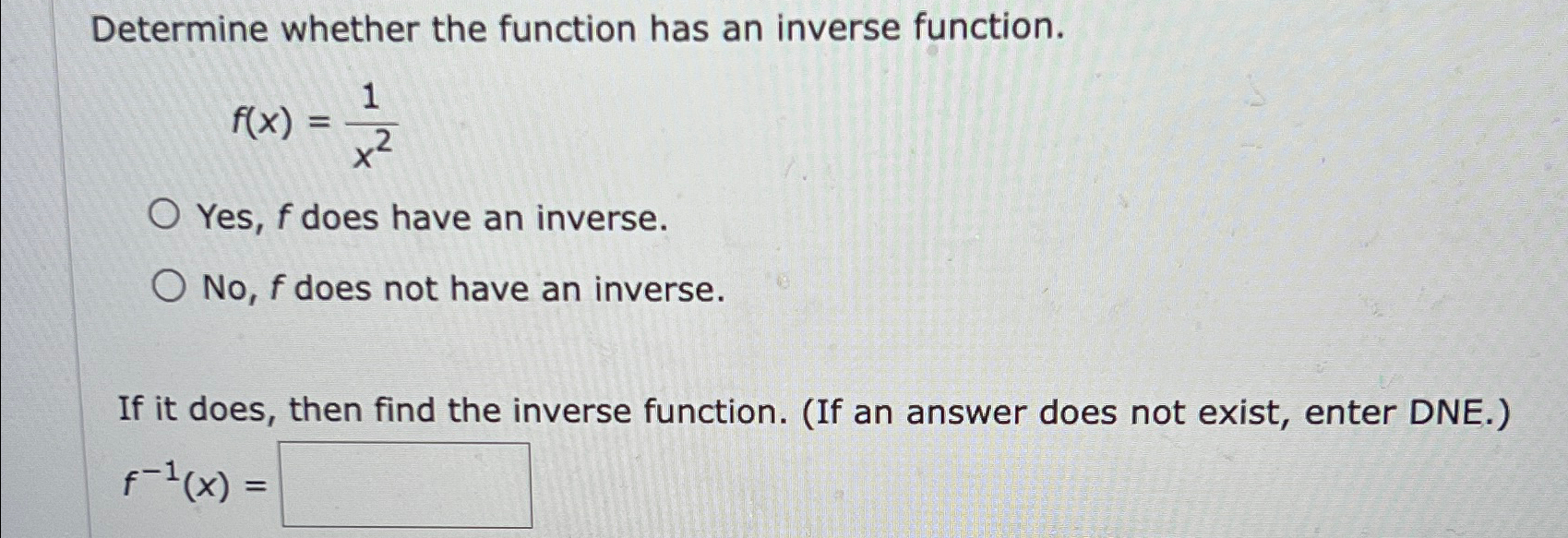Solved Determine whether the function has an inverse | Chegg.com