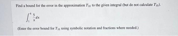 Solved Find a bound for the error in the approximation T10 | Chegg.com