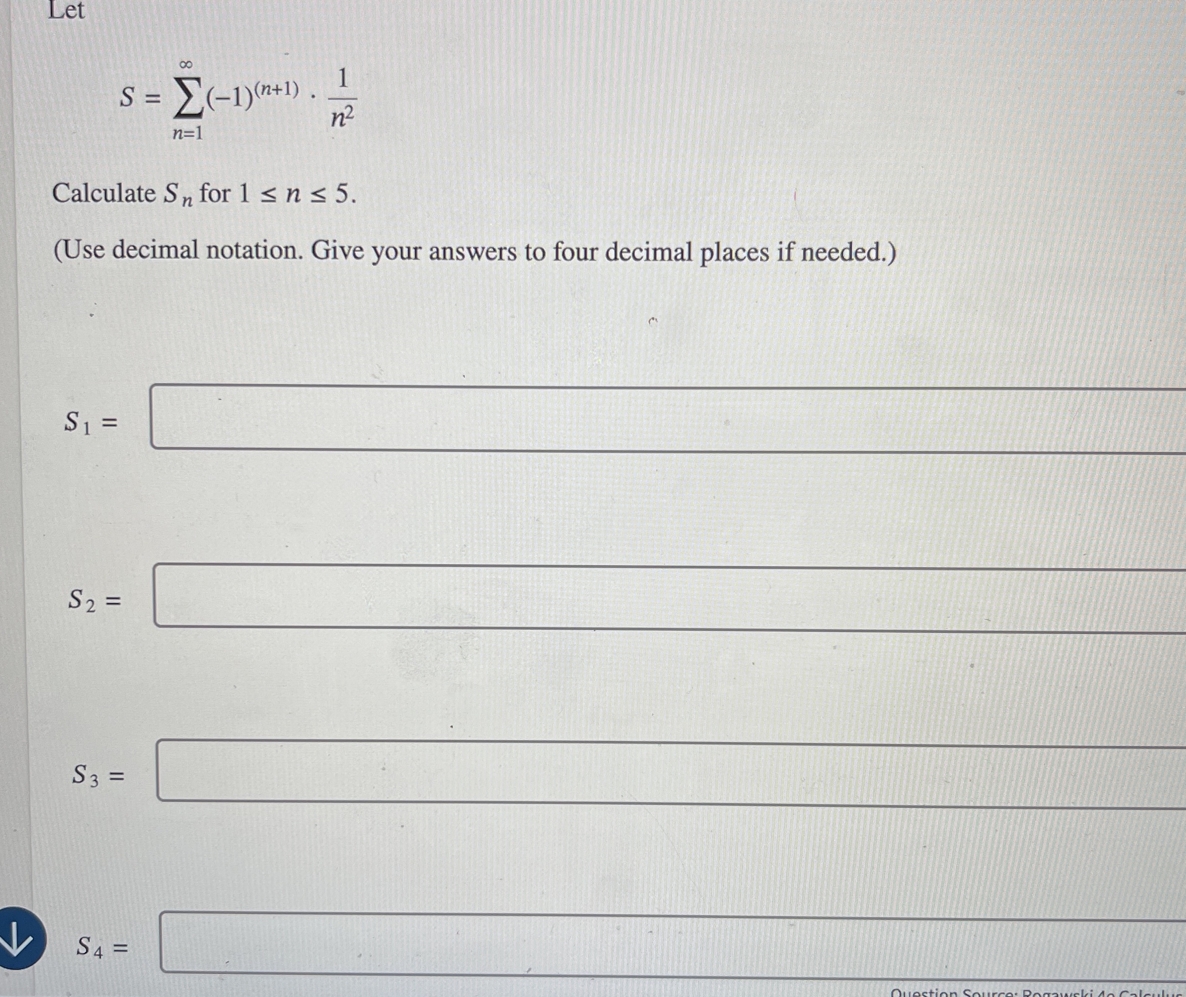 Solved LetS=∑n=1∞(-1)(n+1)*1n2Calculate Sn ﻿for 1≤n≤5.(Use | Chegg.com