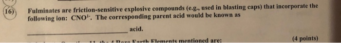 Solved 16) Fulminates are friction-sensitive explosive | Chegg.com